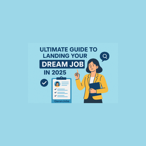 Ultimate Guide to Landing Your Dream Job in 2025 | QaranJobs ...